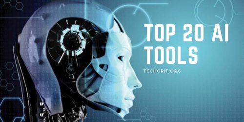 20 “Best” Artificial intelligence tools 2023 - TechGrif 20 “Best” Artificial intelligence tools 2023 - TechGrif